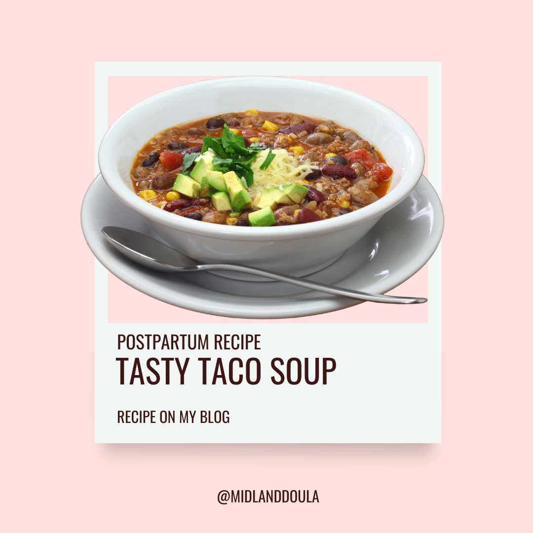 Tasty Taco Soup Recipe Midland Doula West Texas Birth Services